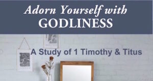Adorn Yourself with Godliness